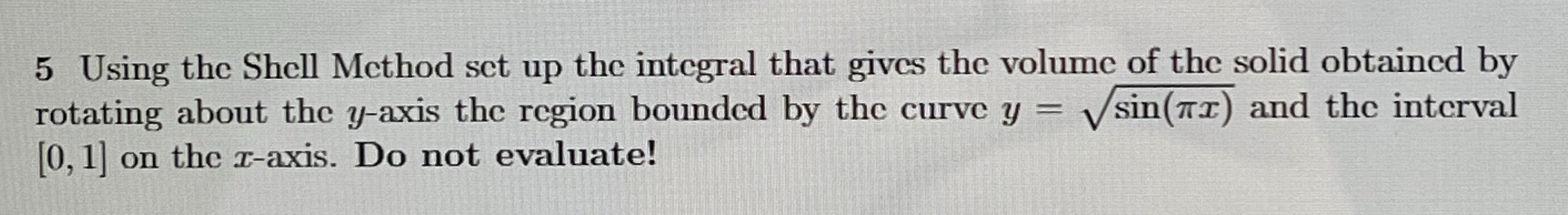 Solved 5 ﻿Using the Shell Method set up the integral that | Chegg.com