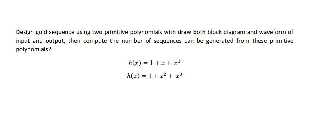 Solved Design gold sequence using two primitive polynomials | Chegg.com