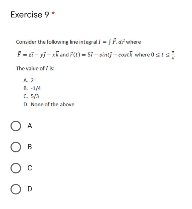 Solved Exercise 9 * Consider the following line integral I = | Chegg.com Solved Exercise 9 * Consider the following line integral I = | Chegg.com