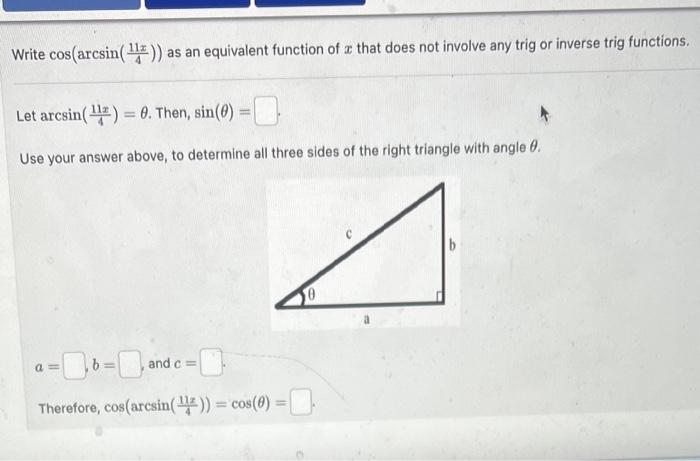 Solved Write cos(arcsin(411x)) as an equivalent function of | Chegg.com