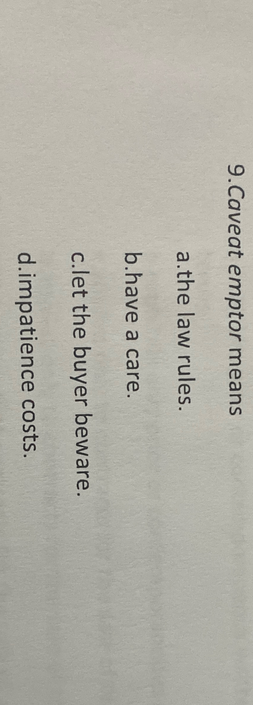Solved Caveat emptor meansa.the law rules.b. ﻿have a | Chegg.com