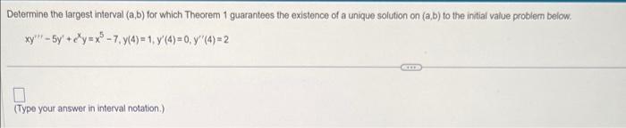 Solved Determine the largest interval (a,b) for which | Chegg.com