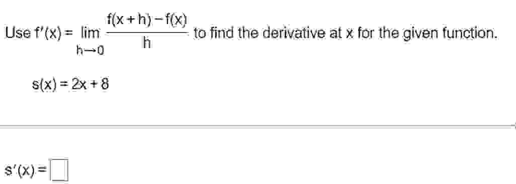 Solved Use f'(x)=limh→0f(x+h)-f(x)h ﻿to find the derivative | Chegg.com