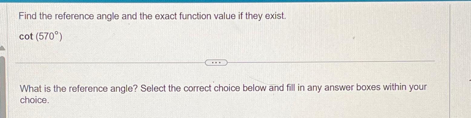 Solved Find the reference angle and the exact function value | Chegg.com Solved Find the reference angle and the exact function value | Chegg.com