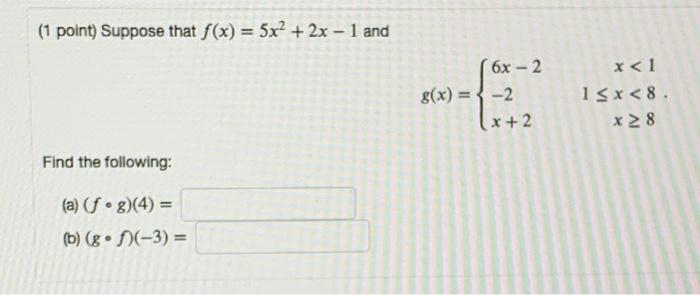 Solved (1 point) Suppose that f(x) = 5x2 + 2x - 1 and 6x - 2 | Chegg.com