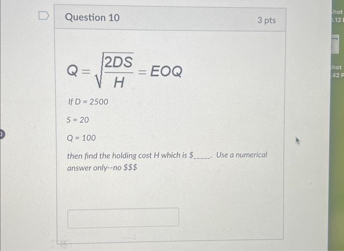 Solved Question 10 Q=H2DS=EOQ If D=2500S=20Q=100 then find | Chegg.com