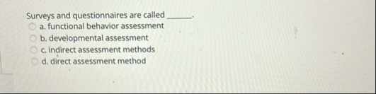 Solved Surveys and questionnaires are calleda. ﻿functional | Chegg.com