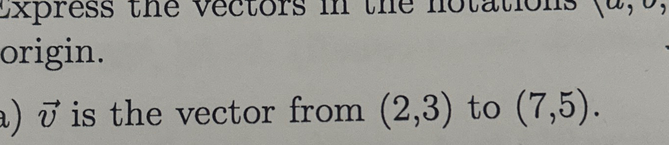 Solved vec(v) ﻿is the vector from (2,3) ﻿to (7,5) | Chegg.com