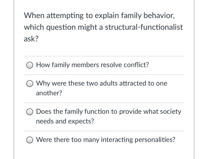 Solved When attempting to explain family behavior, which | Chegg.com
