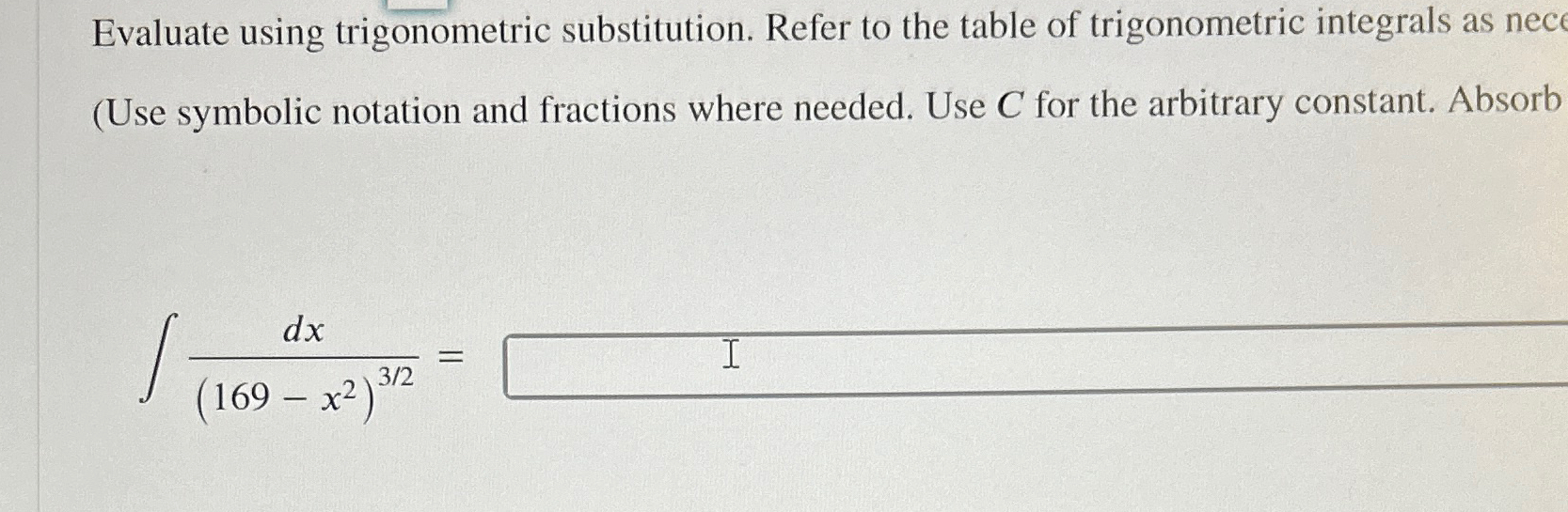 Solved Evaluate using trigonometric substitution. Refer to | Chegg.com