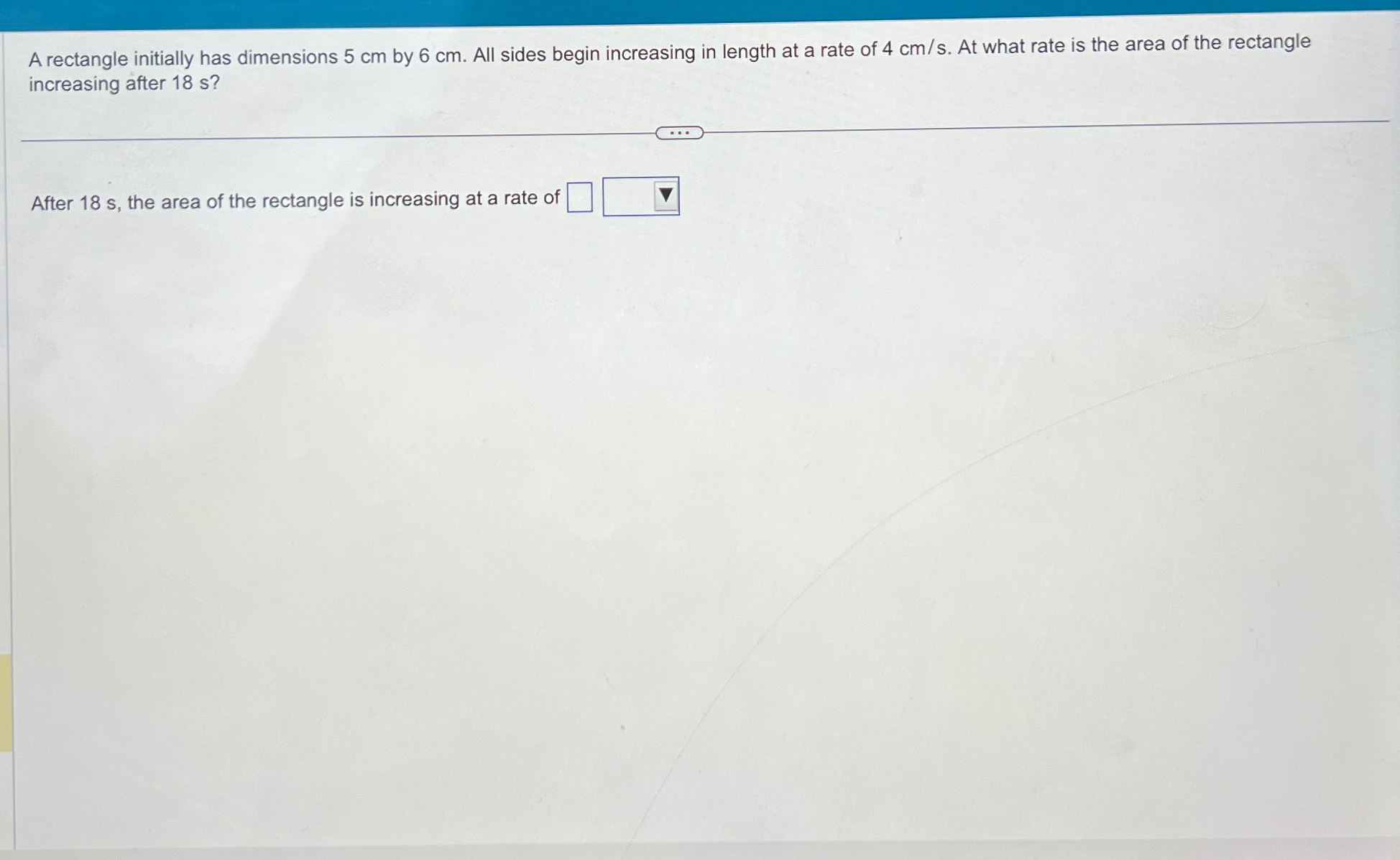 Solved A rectangle initially has dimensions 5cm ﻿by 6cm. | Chegg.com