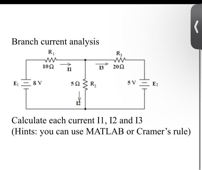 Solved Branch current analysis Calculate each current I1, I2 | Chegg.com