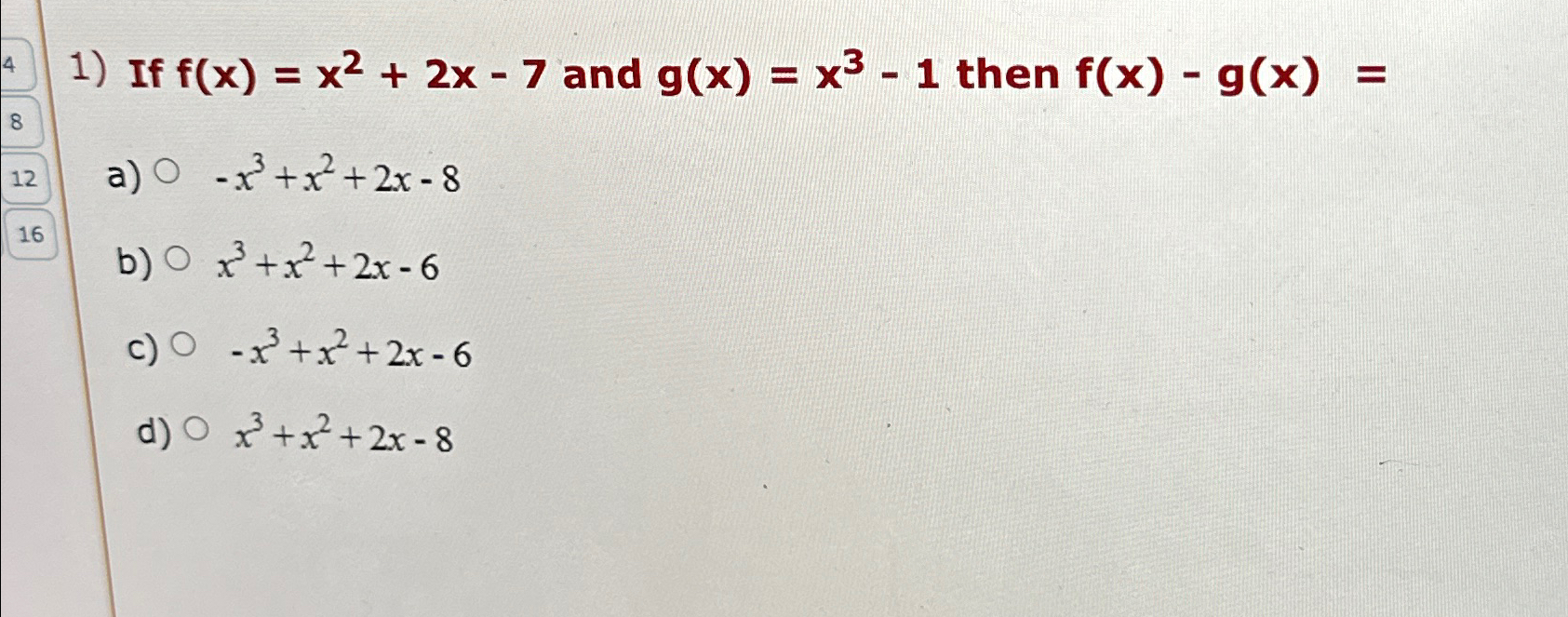 Solved If f(x)=x2+2x-7 ﻿and g(x)=x3-1 ﻿then | Chegg.com