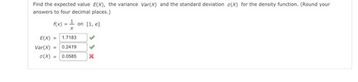 Solved Find the expected value E(X), the variance Var(X) and | Chegg.com