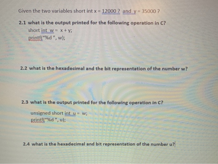 Solved Given the two variables short int x = 12000 ? and y = | Chegg.com