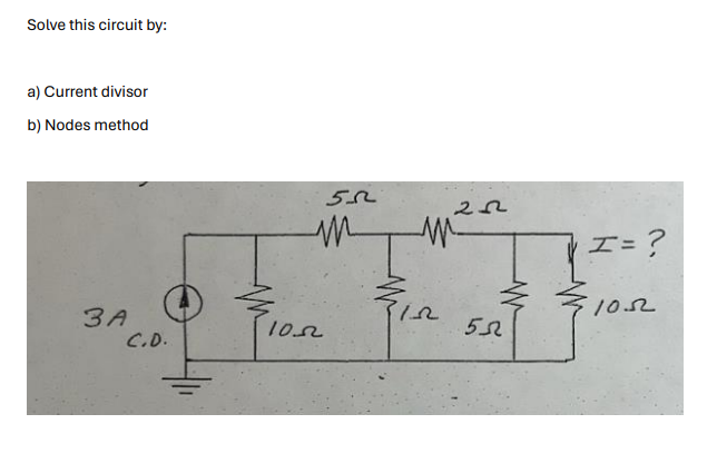 Solved Solve this circuit by:a) ﻿Current divisorb) ﻿Nodes | Chegg.com