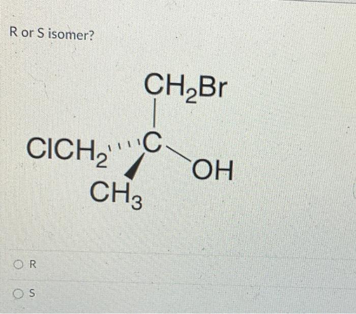 Solved R or S isomer?R or S isomer?R or S isomer?R or S | Chegg.com