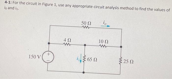 Solved 4-1: For the circuit in Figure 1, use any appropriate | Chegg.com