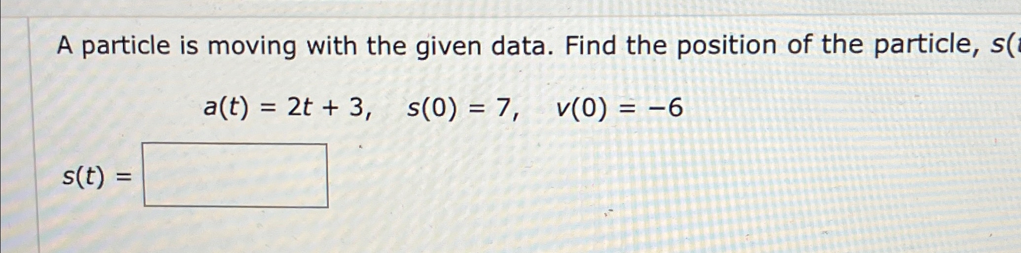 Solved A particle is moving with the given data. Find the | Chegg.com