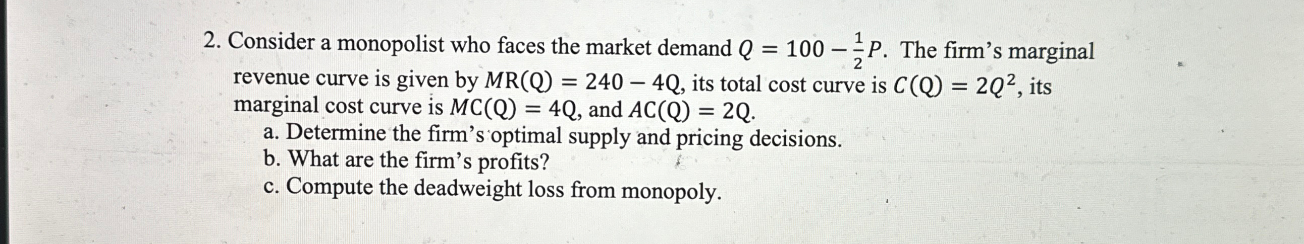 Solved Consider a monopolist who faces the market demand | Chegg.com