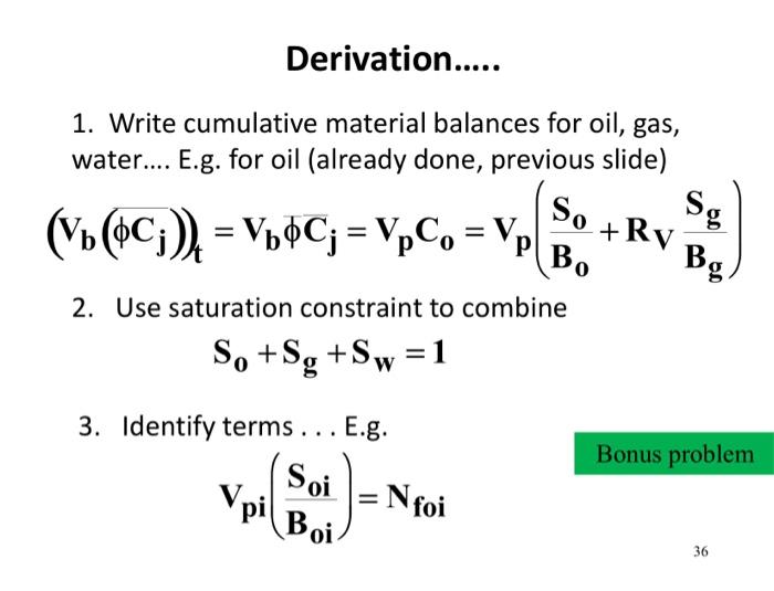Solved 1. Write cumulative material balances for oil, gas, | Chegg.com