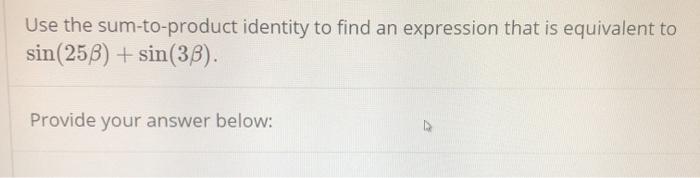 Solved Use the sum-to-product identity to find an expression | Chegg.com