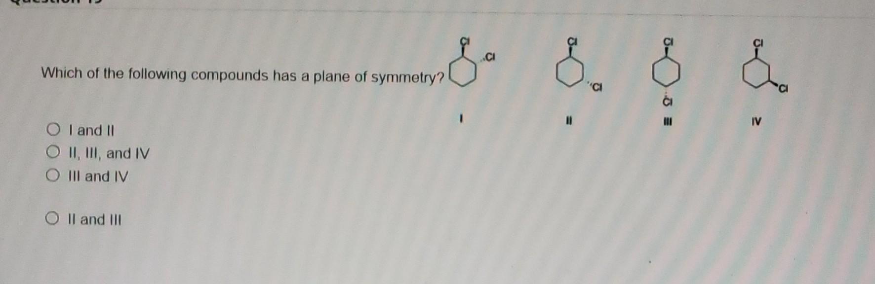 Solved Which of the following compounds has a plane of | Chegg.com