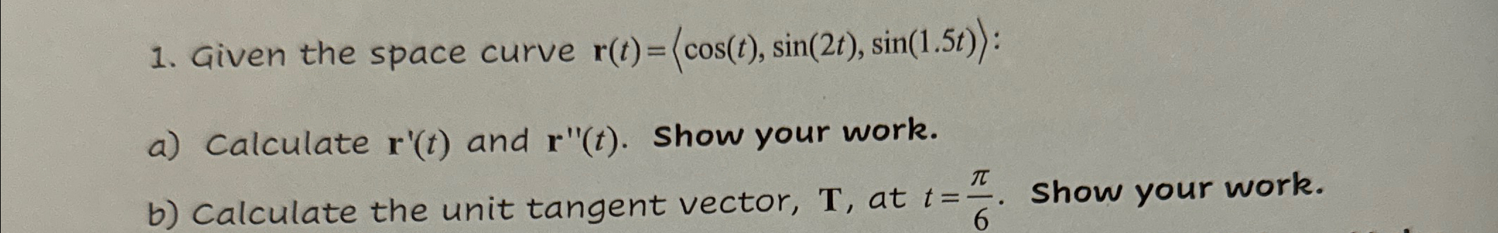 Solved Given the space curve | Chegg.com