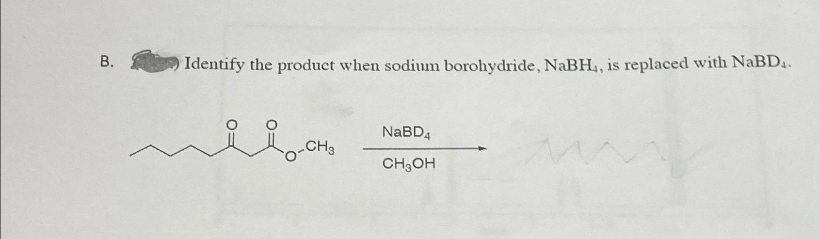 Solved B. ﻿Identify the product when sodium borohydride, | Chegg.com