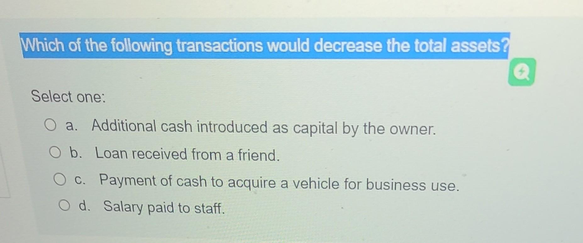 Solved Which of the following transactions would decrease | Chegg.com