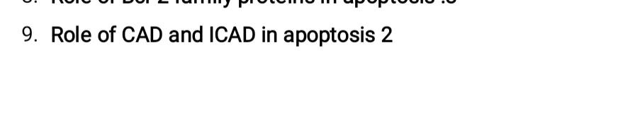 Solved Role of CAD and ICAD in apoptosis 2 | Chegg.com