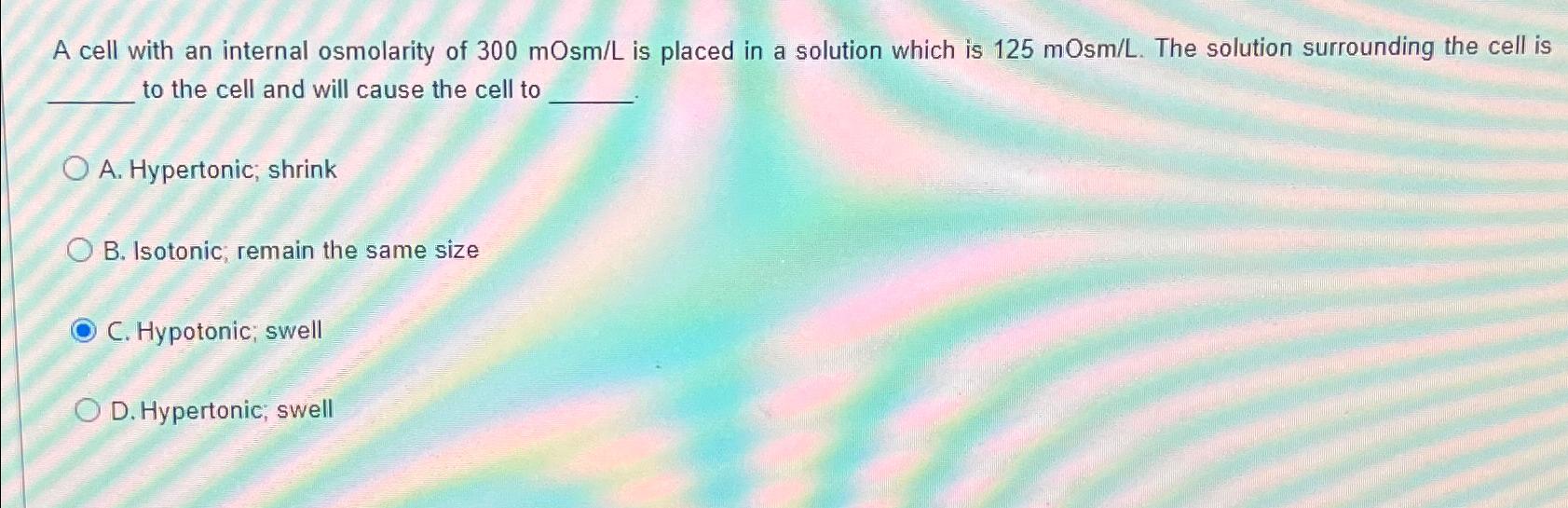Solved A cell with an internal osmolarity of 300mOsmL ﻿is | Chegg.com