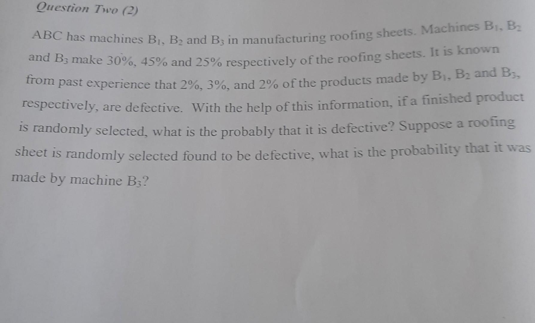 Solved Question Two (2) ABC has machines B₁, B₂ and B3 in | Chegg.com