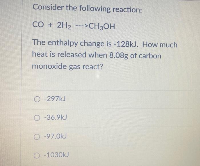 Solved Consider the following reaction: CO+2H2⋯CH3OH The | Chegg.com
