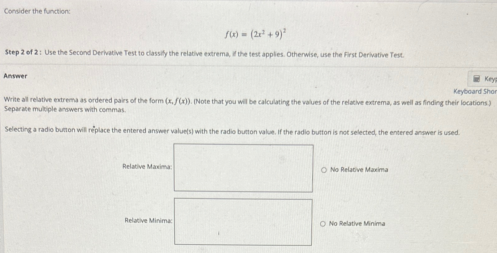 Solved Consider the function:f(x)=(2x2+9)2Step 2 ﻿of 2 ﻿: | Chegg.com