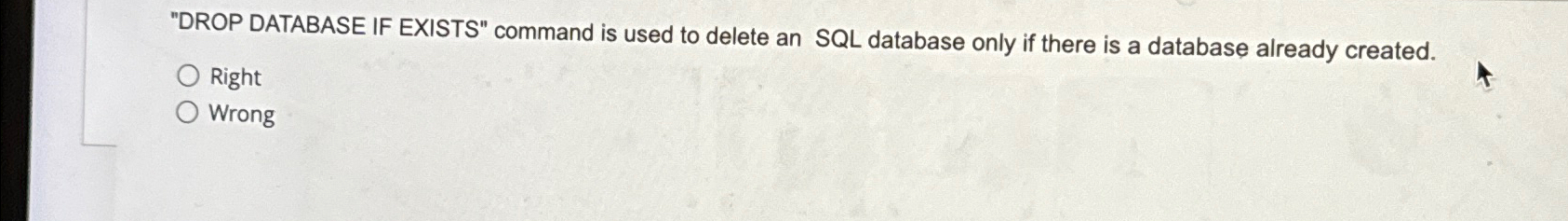 Solved "DROP DATABASE IF EXISTS" command is used to delete | Chegg.com
