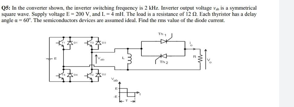 Solved Q5: In the converter shown, the inverter switching | Chegg.com