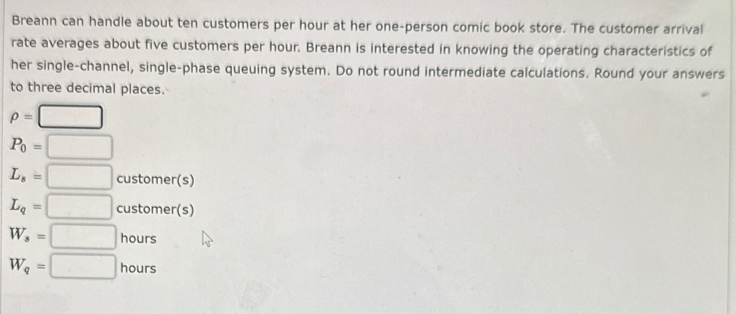 Solved Breann can handle about ten customers per hour at her | Chegg.com