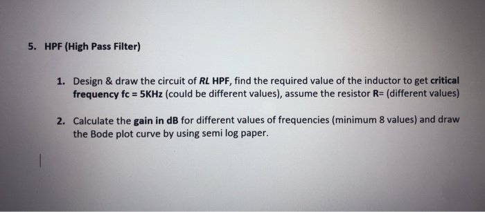 Solved 5. HPF (High Pass Filter) 1. Design & draw the | Chegg.com