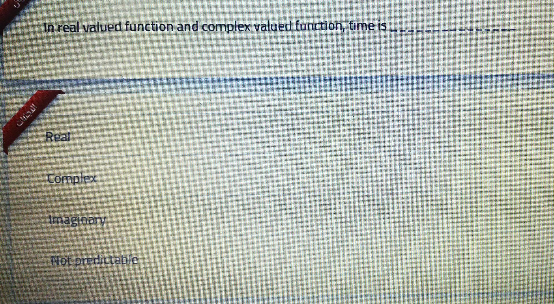 Solved In real valued function and complex valued function, | Chegg.com