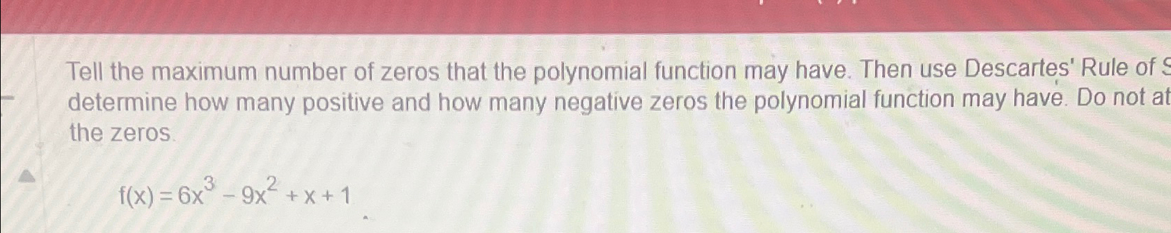 Solved Tell the maximum number of zeros that the polynomial | Chegg.com
