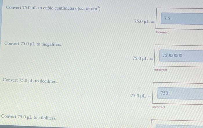 Solved Convert 75.0μL to cubic centimeters (cc, or cm3 ). | Chegg.com