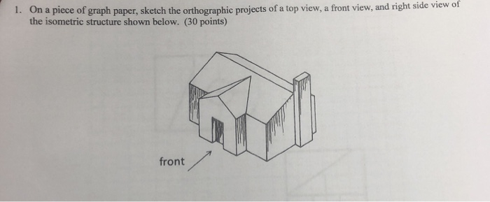 Solved On a piece of graph paper, sketch the orthographic | Chegg.com