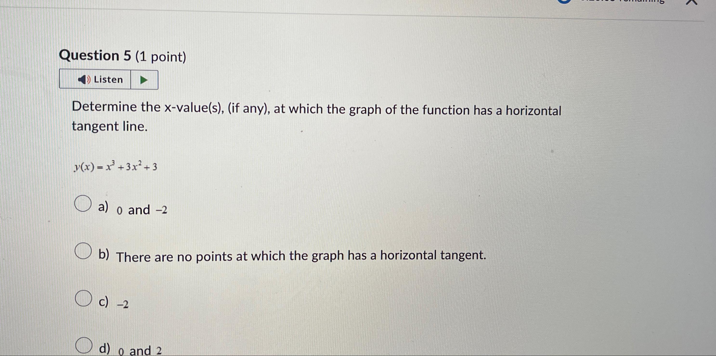 Solved Question 5 (1 ﻿point)Determine the x-value(s), (if | Chegg.com