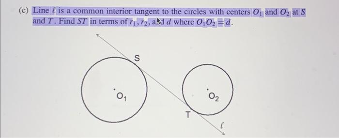 Solved (c) Line ℓ is a common interior tangent to the | Chegg.com
