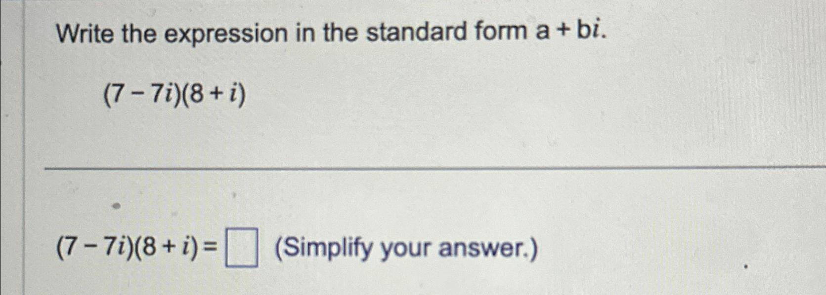 Solved Write the expression in the standard form | Chegg.com