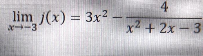 Solved limx→−3j(x)=3x2−x2+2x−34 | Chegg.com