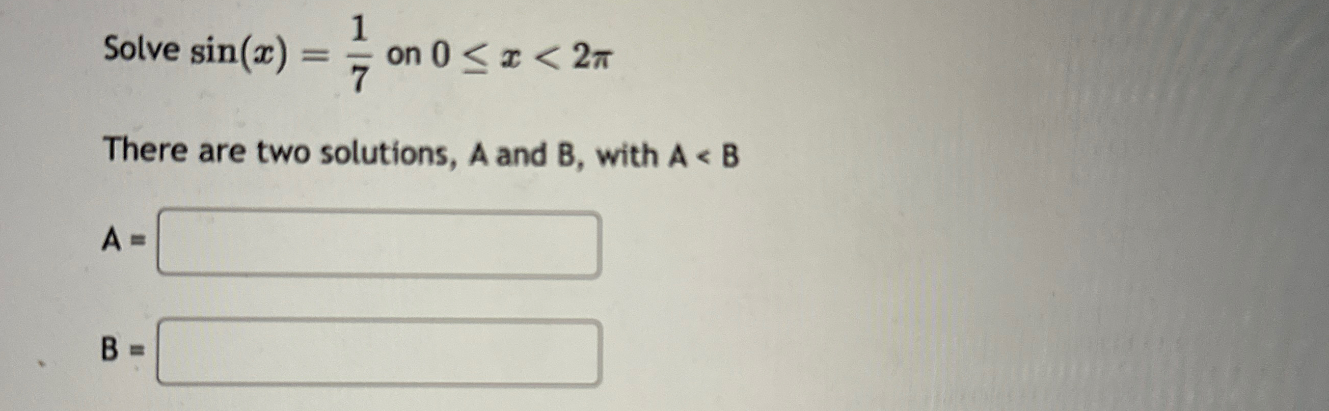 Solved Solve sin(x)=17 ﻿on 0≤x