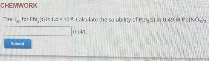 Solved The Ksp for Pbl2( s) is 1.4×10−8. Calculate the | Chegg.com