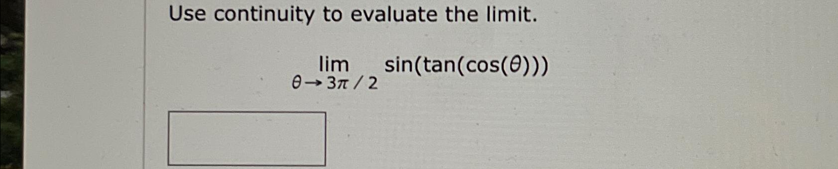 Solved Use continuity to evaluate the | Chegg.com